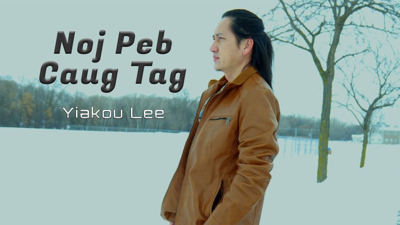 Noj Peb Caug Tag | Yiakou Lee | Official MV 2023 - YouTube