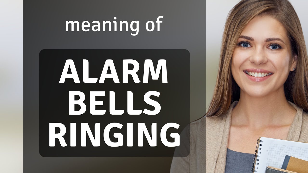 Understanding "Alarm Bells Ringing" in English - YouTube