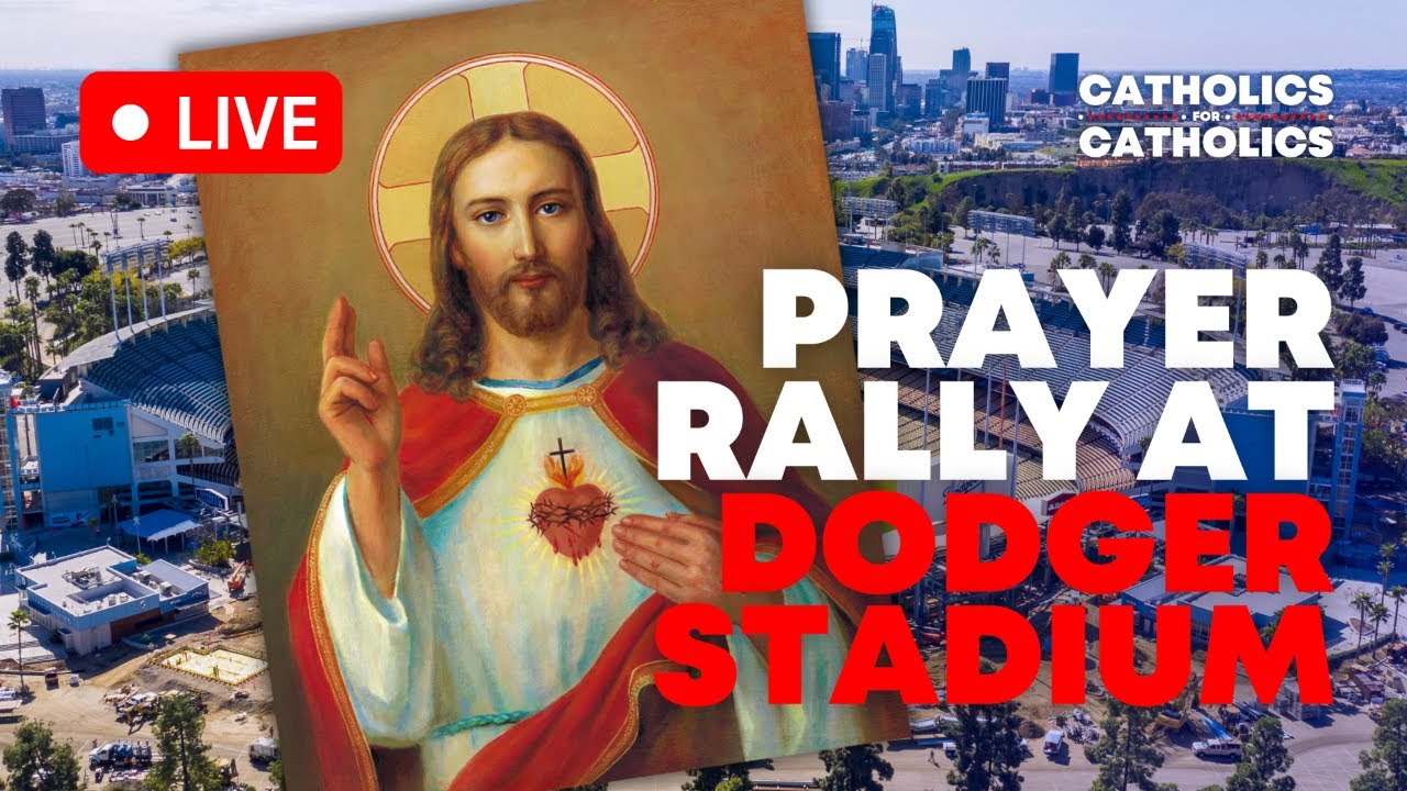 LIVE FEED | The Most Sacred Heart of Jesus Prayer Procession at Dodger ...