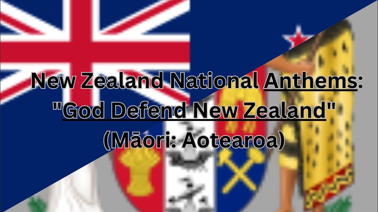 New Zealand National Anthem: "God Defend New Zealand" :(Māori: Aotearoa ...
