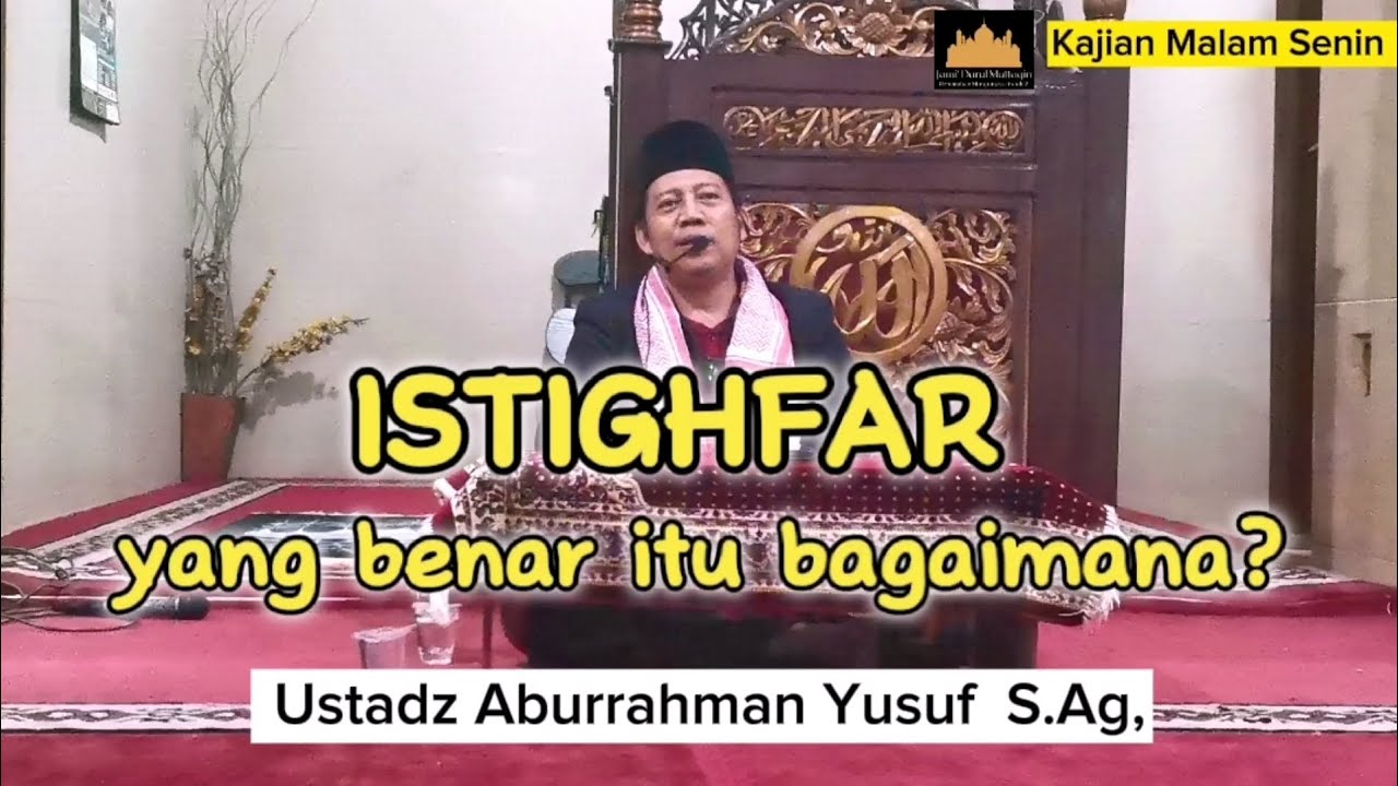 ISTIGHFAR I Ustadz Abdurrahman Yusuf S.Ag, - YouTube