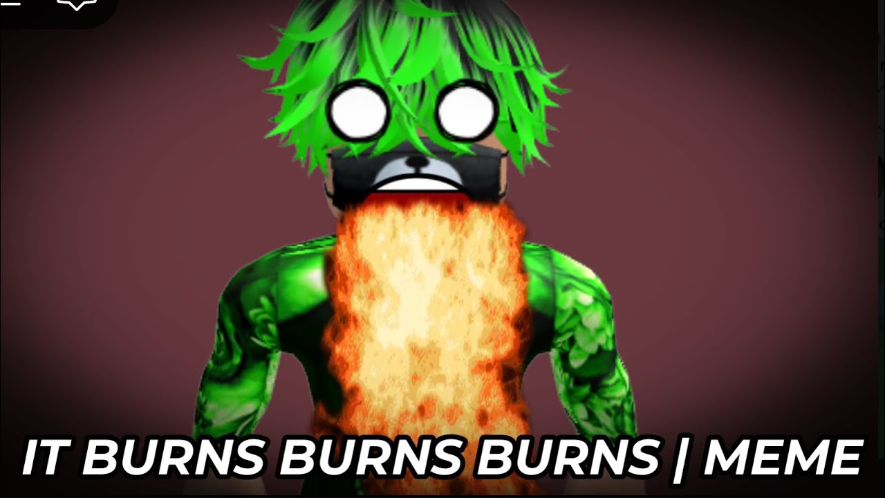 IT BURNS BURNS BURNS | Meme - YouTube