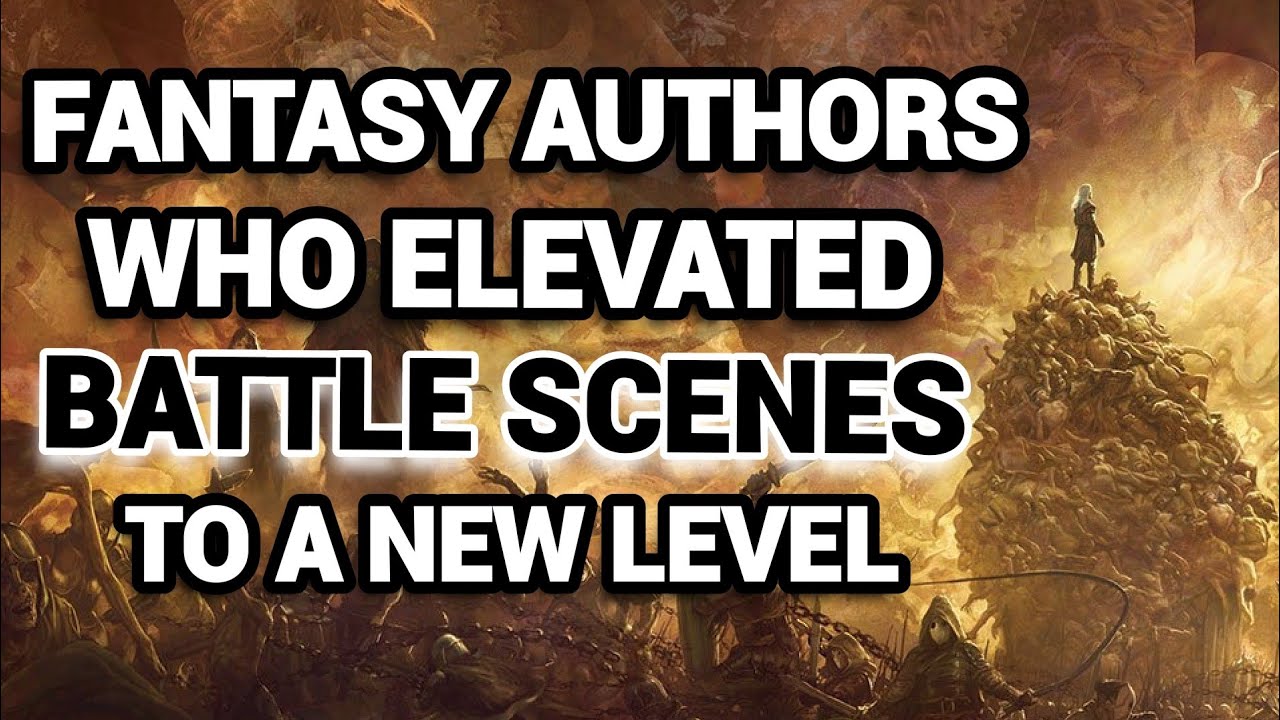 My Top 10 Best Battle Scene Writers in the Fantasy Genre! (As of April ...