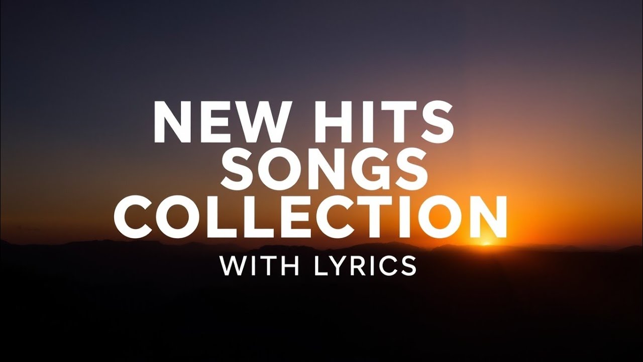 New Hits Songs Collection With lyrics|| - YouTube
