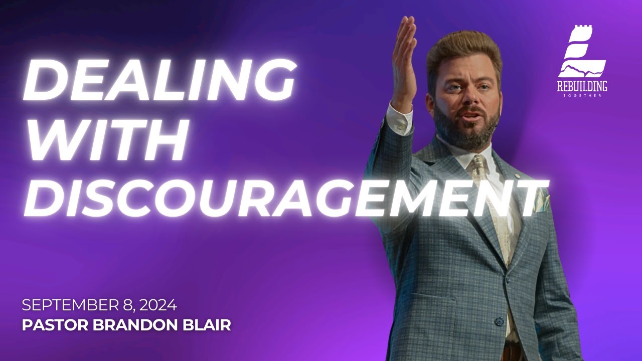 Dealing With Discouragement | Pastor Brandon Blair - YouTube