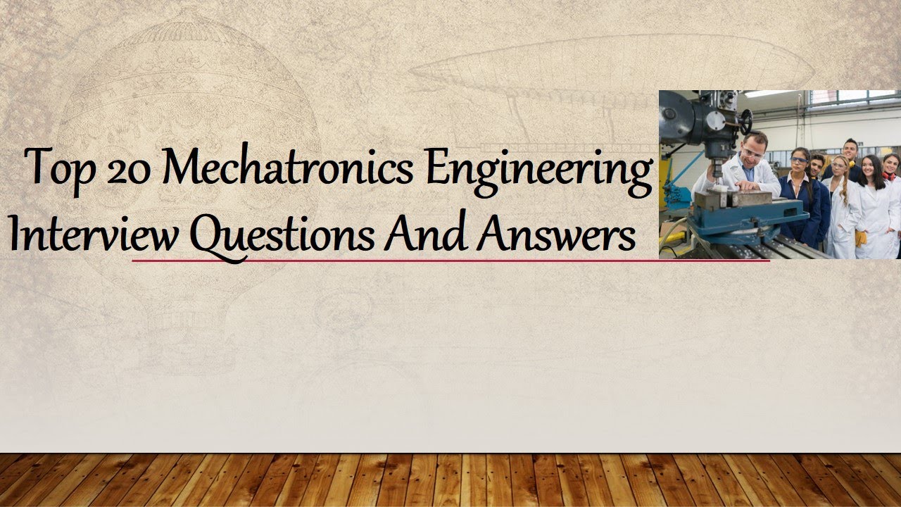 Top 20 Mechatronics Engineering Interview Questions and Answers | For ...
