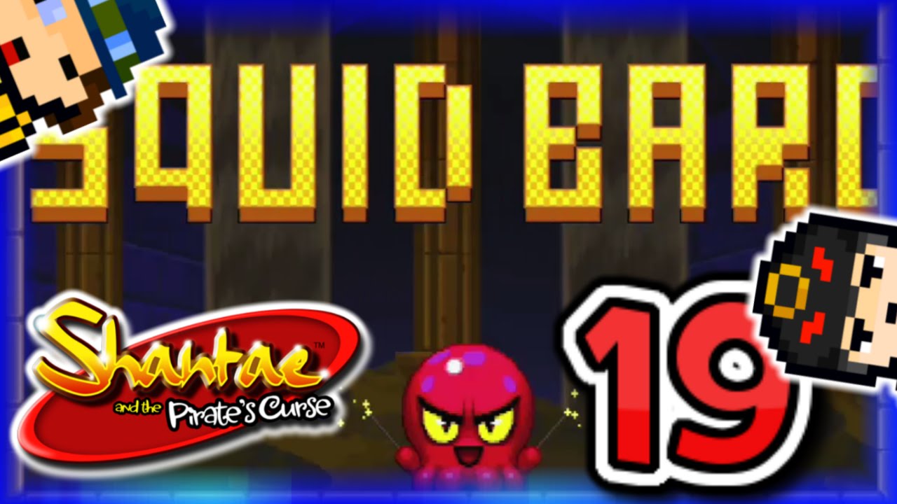 Shantae Pirate's Curse (PART 19) - SQUID BARON 2.0 - YouTube