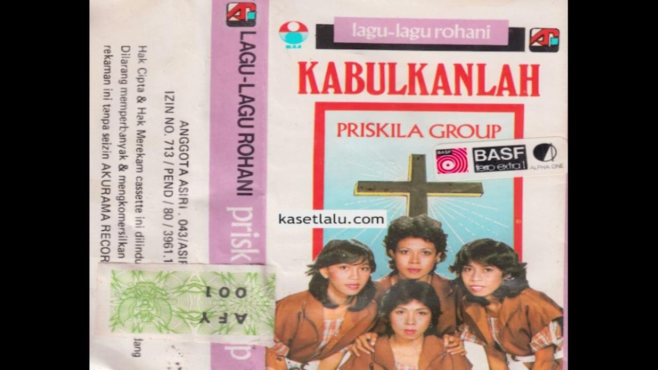 Priskila Group - Kabulkanlah (Full Album pertama tahun rilisan 1980) - YouTube