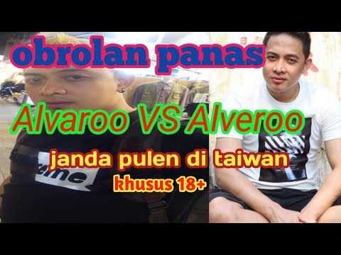 Obrolan panas Alvaroo vs Alveroo || Janda-Janda pulen ditaiwan ||