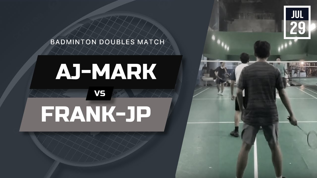 Badminton Doubles - AJ-Mark vs Frank-JP Part 2 (July 29, 2023) - YouTube