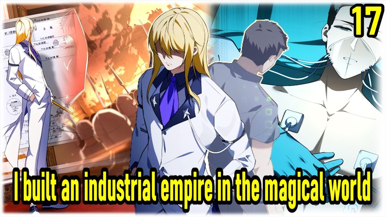 Chapter 17 : Reincarnated, I Build an Industrial Empire in the Magical World. - YouTube