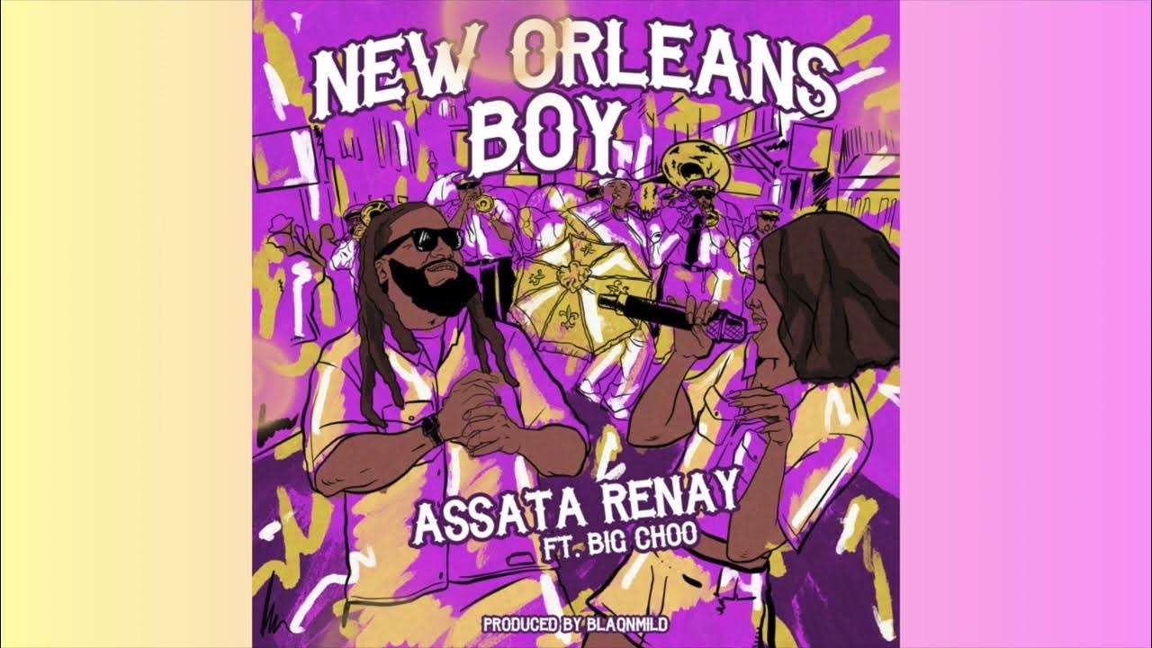 New Orleans Boy - Assata Renay Ft. Big Choo produced by BlaqnMild - YouTube Music