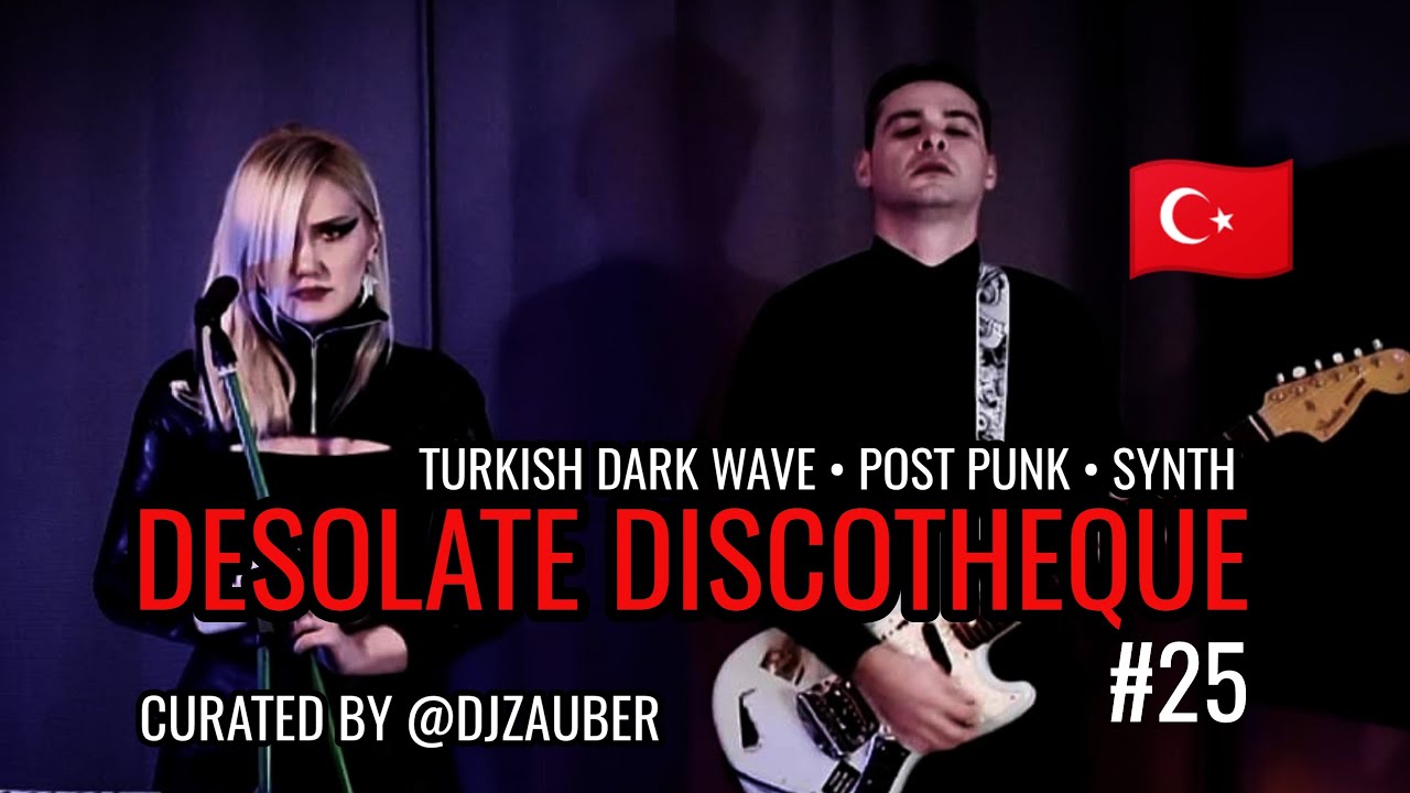 Turkish Post Punk • Dark Wave • Synth / From Turkey | DESOLATE ...