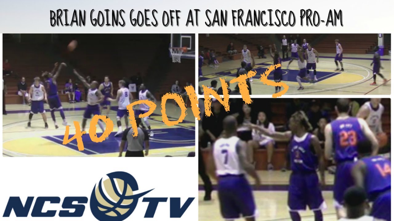 Brian Goins goes off for 40 at SF Pro Am - YouTube