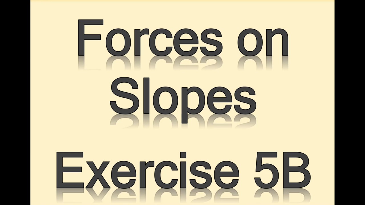A2 Maths - Mechanics - Forces on a Slope - YouTube
