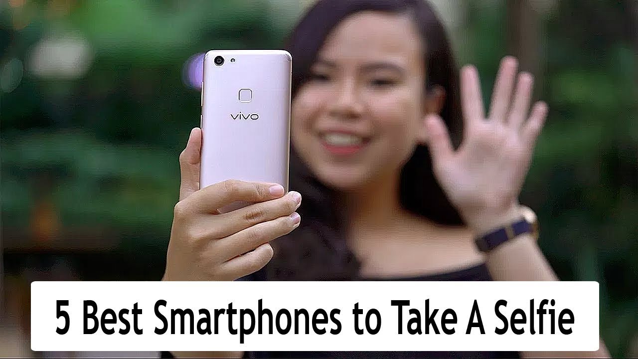 Best Smartphones 2017 - 5 Best Smartphones to Take A Selfie - Best ...