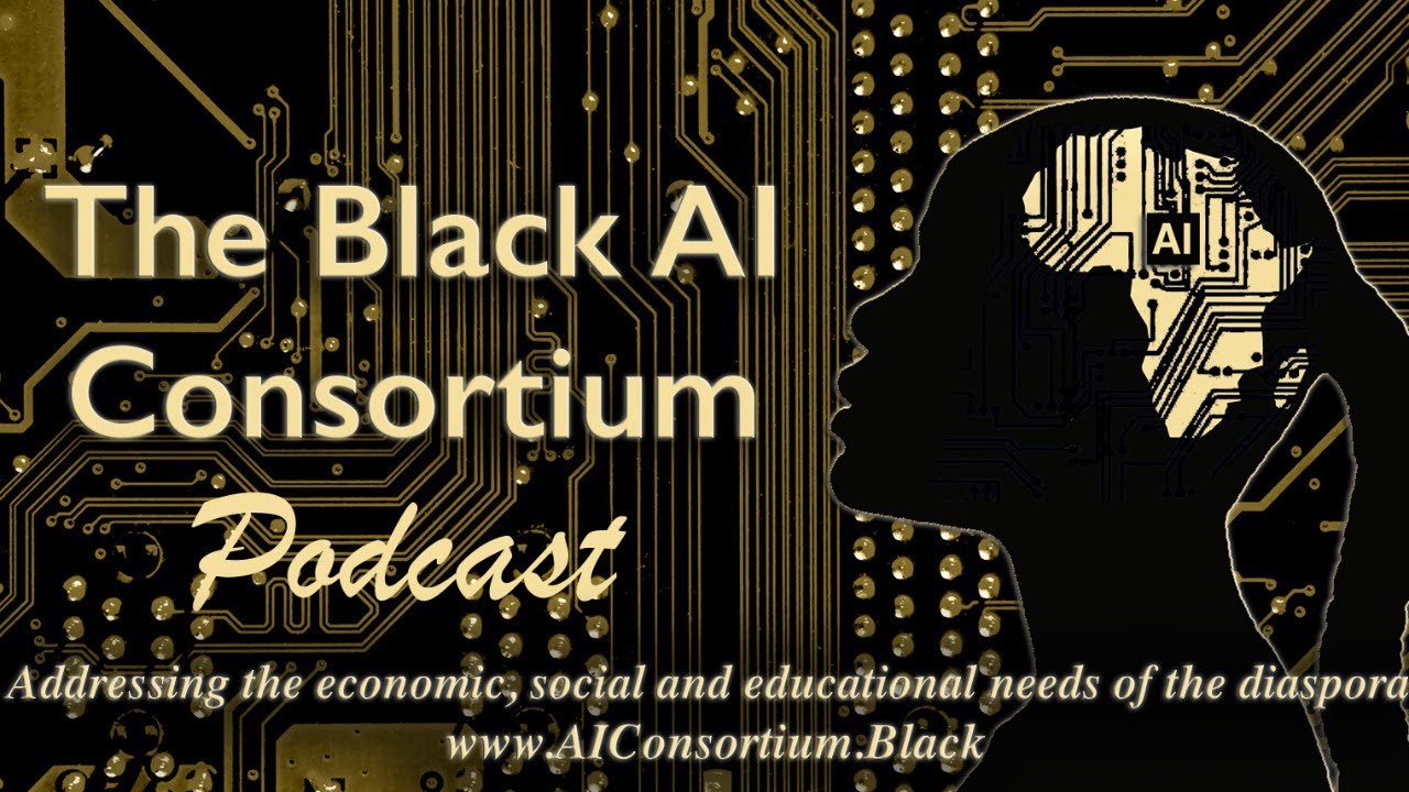 The Black AI Consortium Podcast (Dr. Denise Turley p2) E9-S1 - YouTube