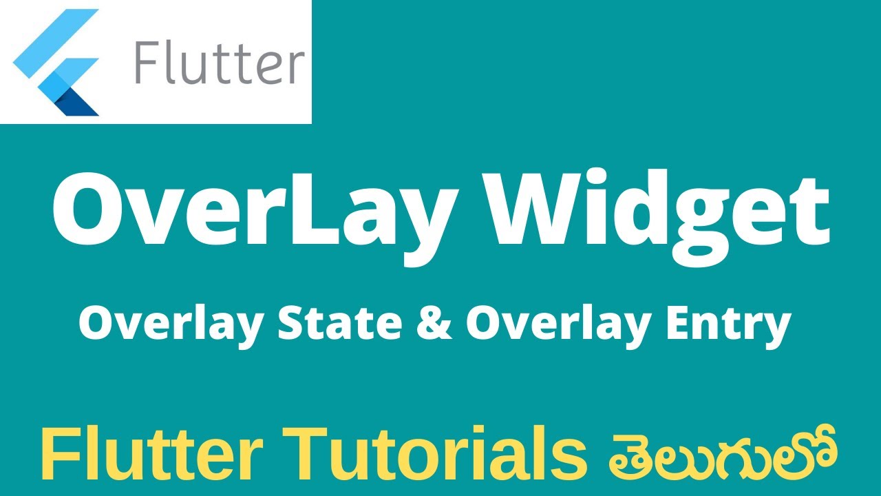 Flutter Overlay Widget Overlay State And Overlay Entry Widgets In Flutter In Telugu Youtube