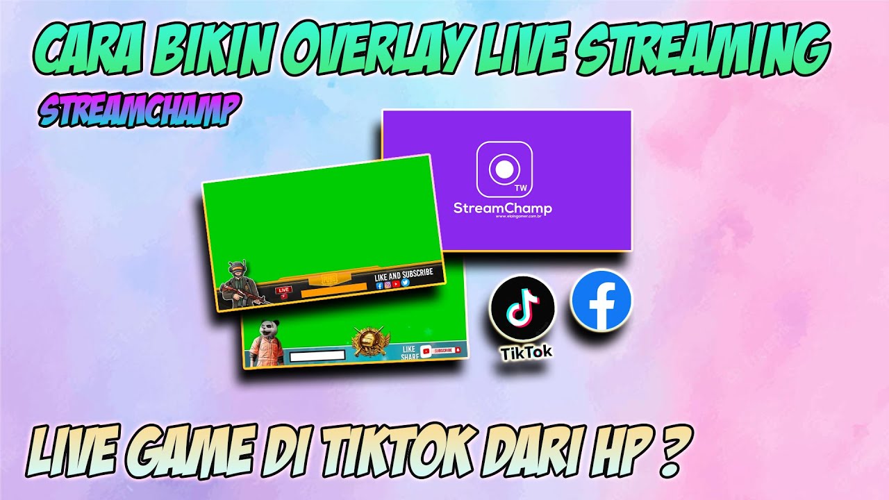 CARA BUAT OVERLAY LIVE STREAMING STREAMCHAMP - YouTube