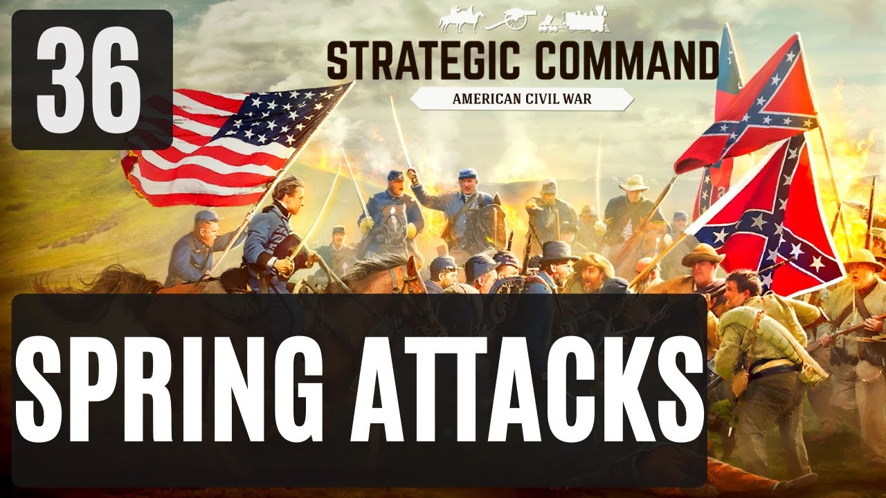 Strategic Command American Civil War - CSA PBEM - #36 Spring Attacks ...