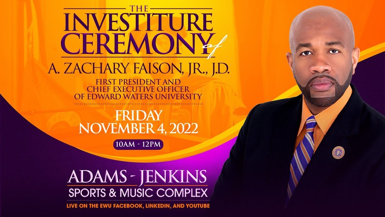 The Investiture Ceremony of A. Zachary Faison, Jr., J.D. First ...