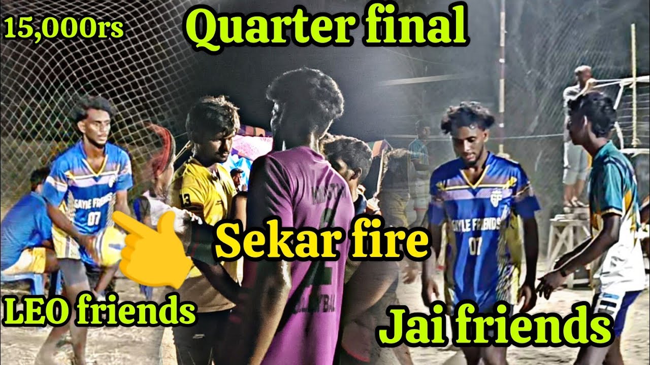 15,000rs quarter final Leo friends V's Jai friends/full fighting match ...