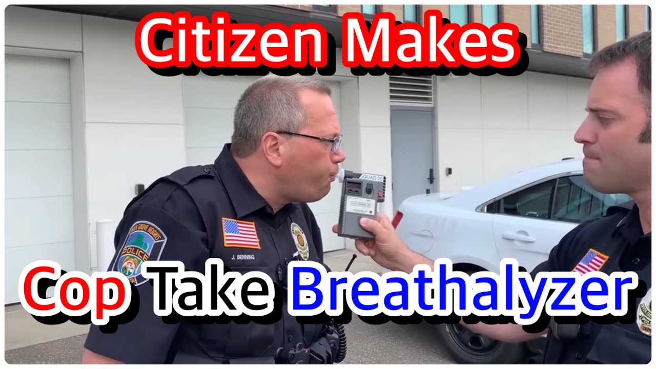 Citizen Makes Cop Takes Breathalyzer - YouTube