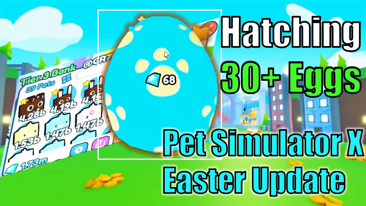Hatching Easter Eggs in Pet Simulator X Easter Update - YouTube