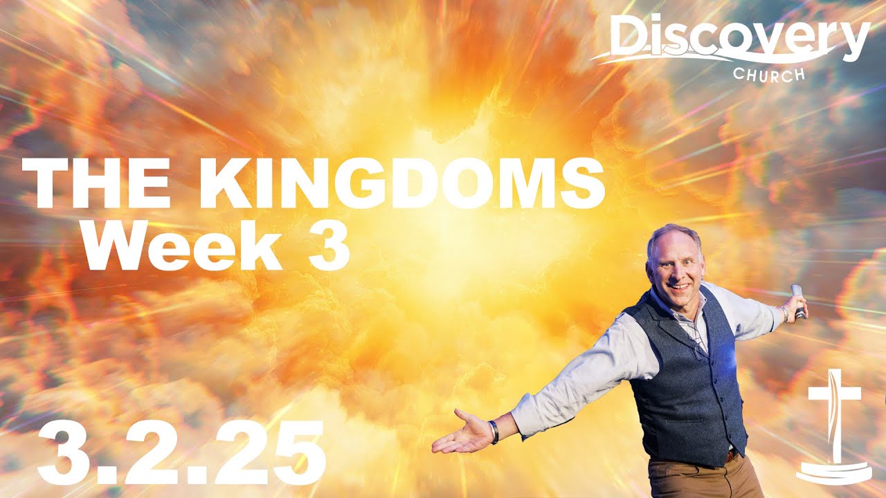 The Kingdoms WK3 03.02.25 - YouTube