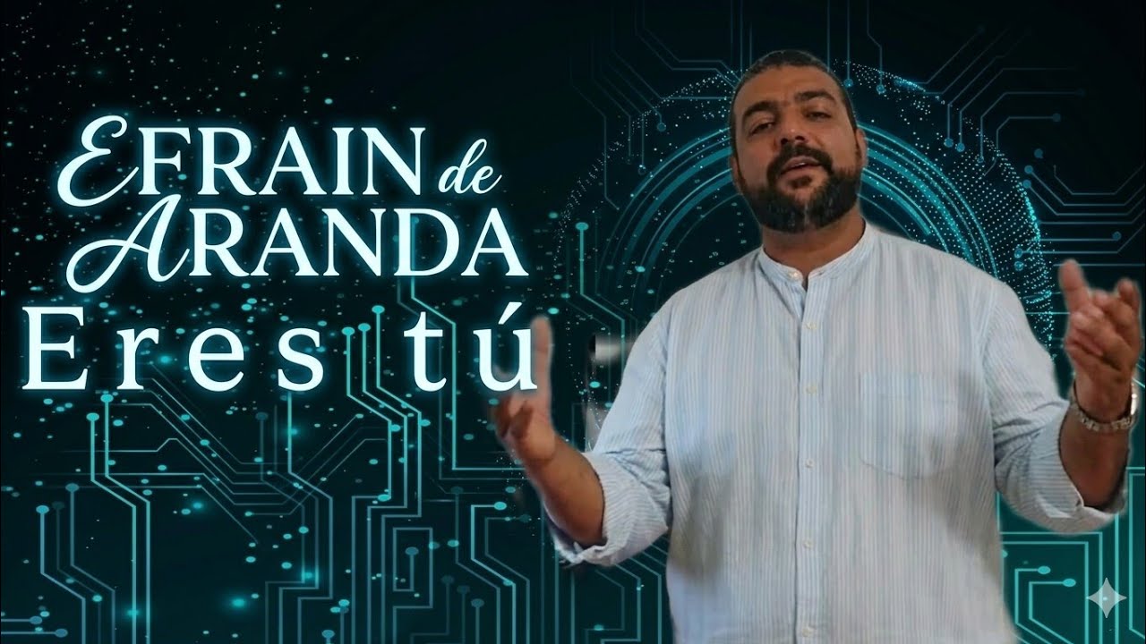 🎵 EFRAIN DE ARANDA ~ ERES TU ( alabanza oficial) - YouTube