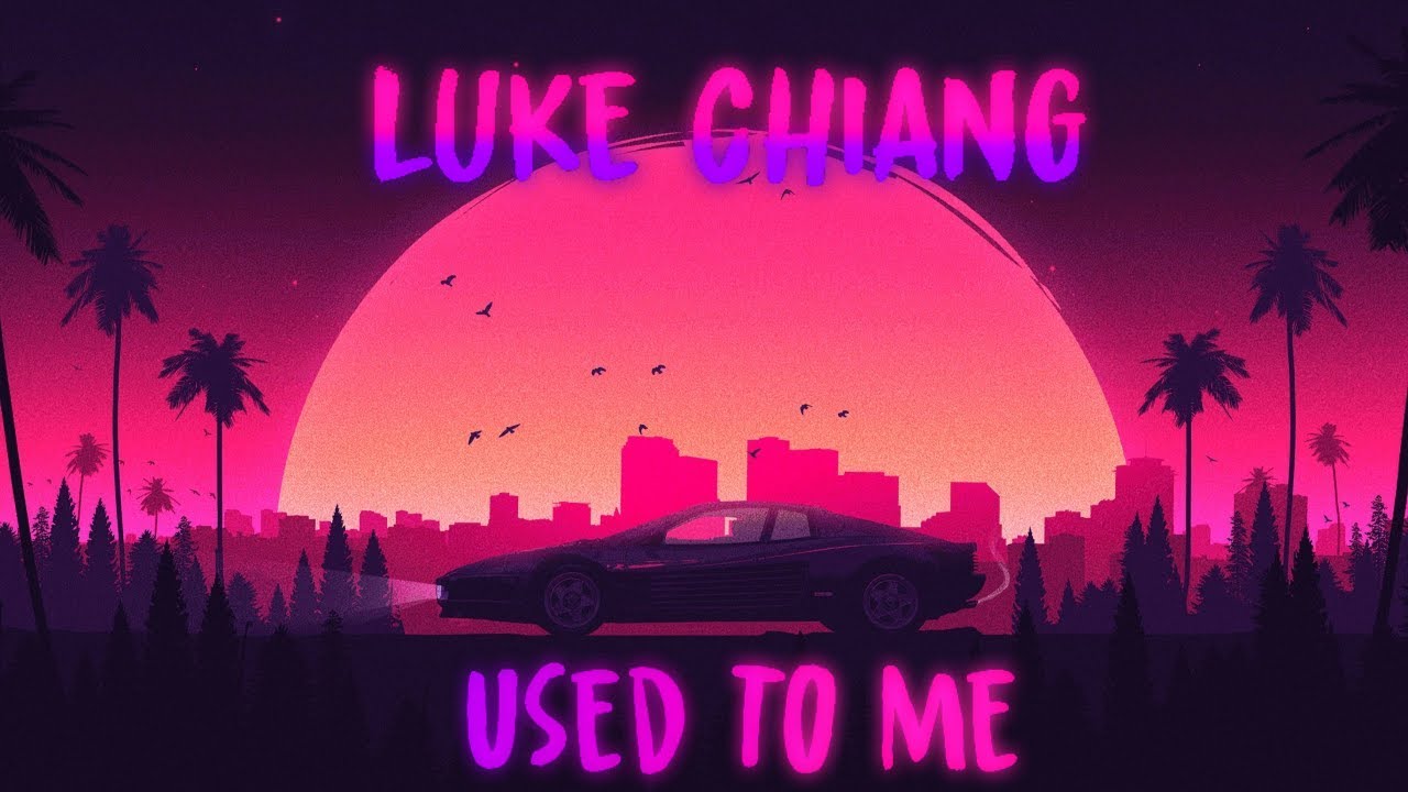 Luke Chiang-Used to me - YouTube