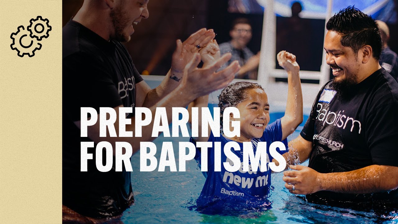 How to Prepare Your Church for Baptism Celebrations | Life.Church Open ...