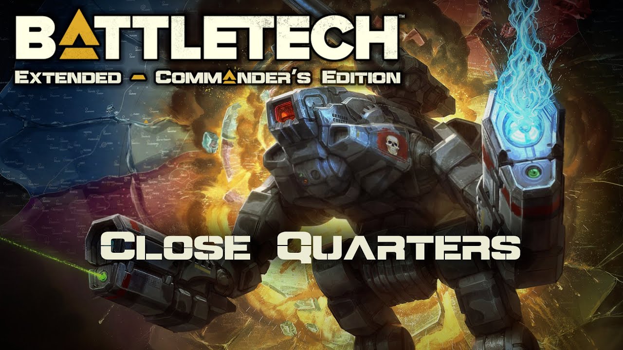 Close Quarters - Part 134 - Battletech Extended - YouTube