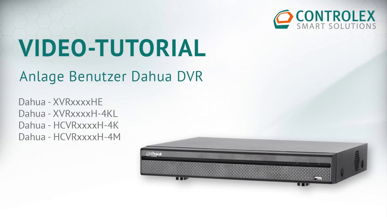 [CONTROLEX GmbH] Video-Tutorial #18001: Dahua DVR Anlage Benutzer - YouTube