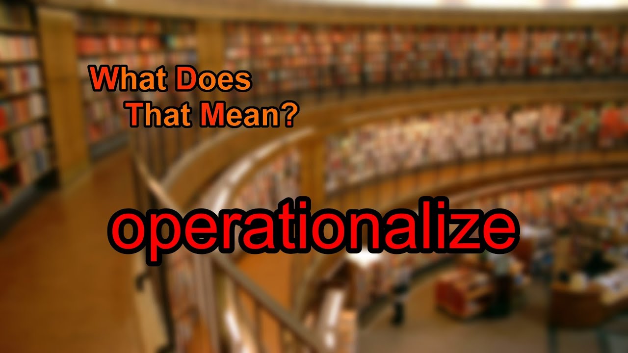 What does operationalize mean? - YouTube