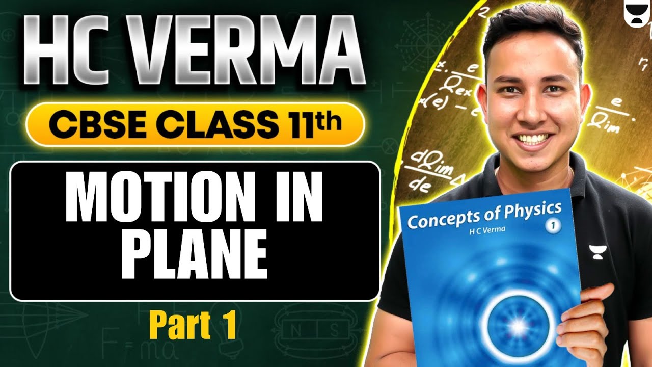 HC Verma Class 11 | Motion in a Plane | CBSE Physics Explained | Alok ...