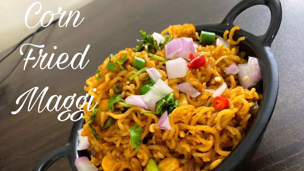 Corn Fried Maggi Recipe |Masala Maggi |unique Style Maggi Recipe|5 ...