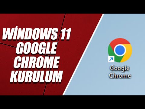 WİNDOWS 11 GOOGLE CHROME NASIL İNDİRİLİR – KURULUR?