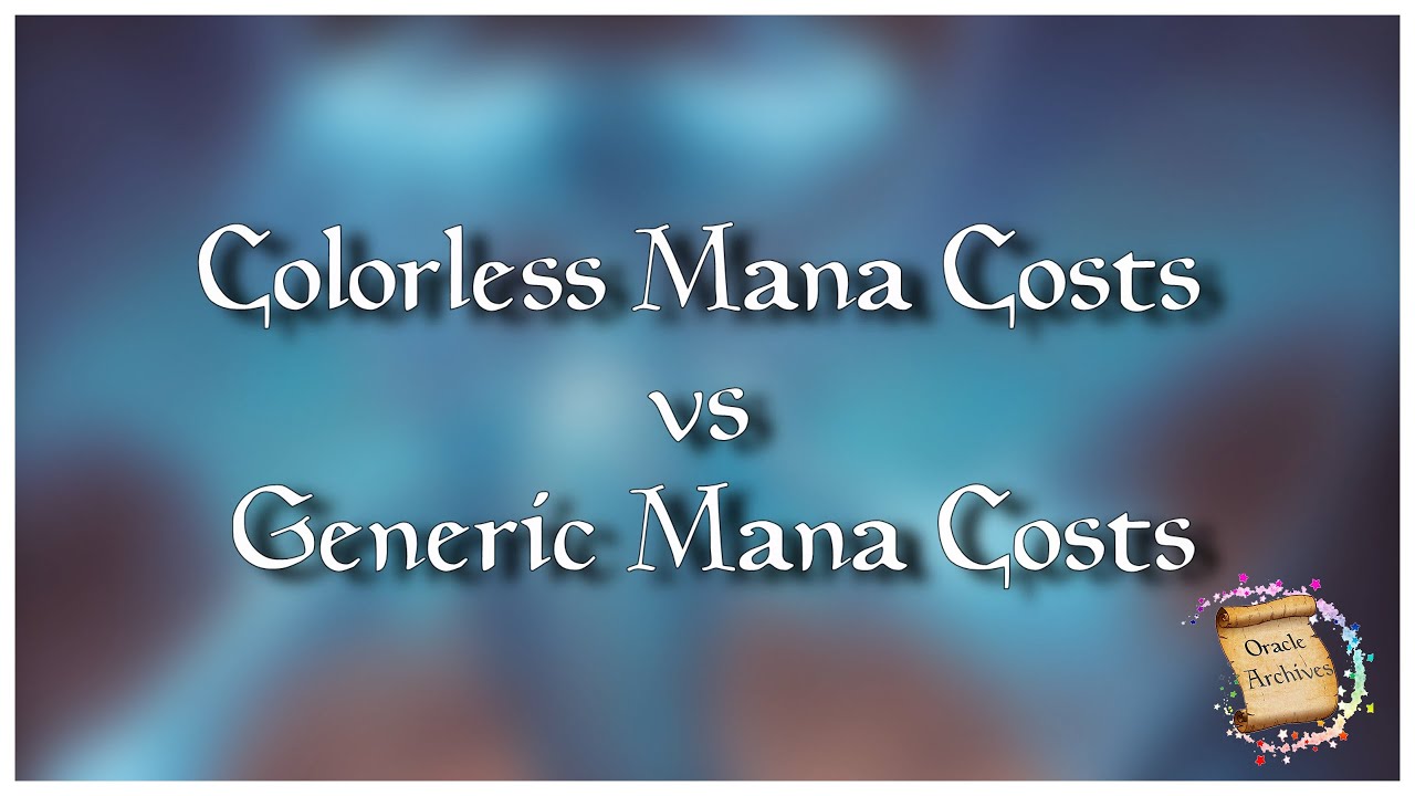 Magic the Gathering: Colorless vs Generic Mana | Oracle Archives - YouTube