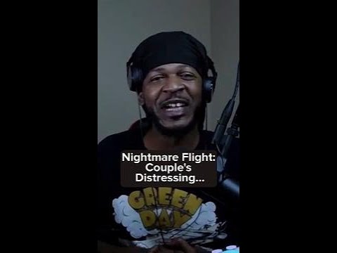 Nightmare Flight Couple's Distressing Experience - YouTube