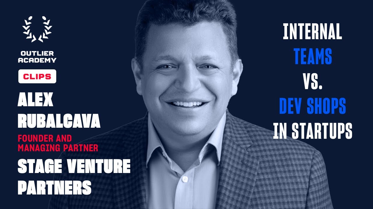 Stage Venture Partners with Alex Rubalcava – Internal Teams vs. Dev ...