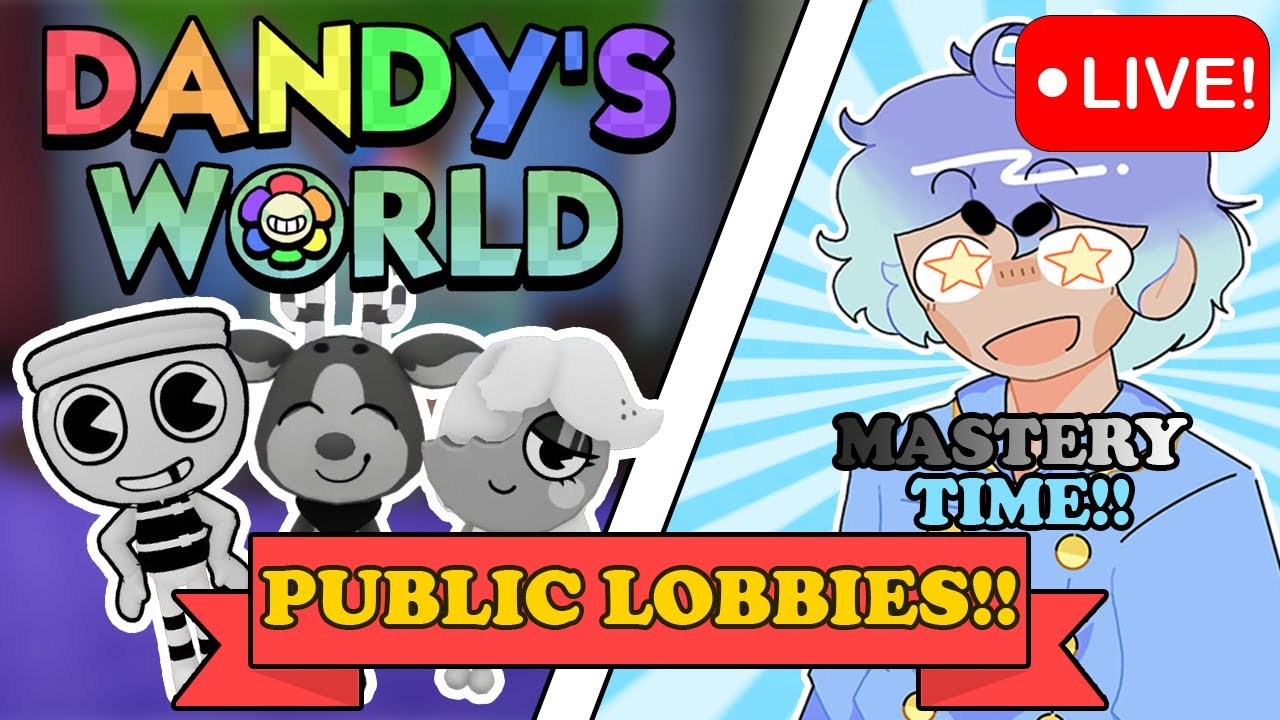 LET'S COMPLETE MASTERY DANDY'S WORLD, LIVE! (Public Lobbies) - YouTube