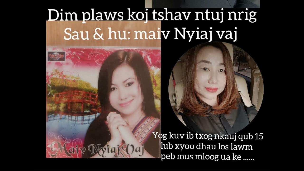dig plaws koj tshaj ntuj nrig maiv nyiaj vaj.Offlcial.nkauj MP3 yog kuv ib txoj nkauj thaum ub ...