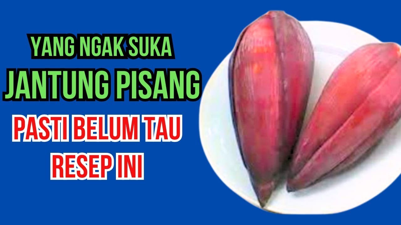 Cara Masak Jantung Pisang Tanpa Santan: Lezat, Sehat, Dan Praktis ...