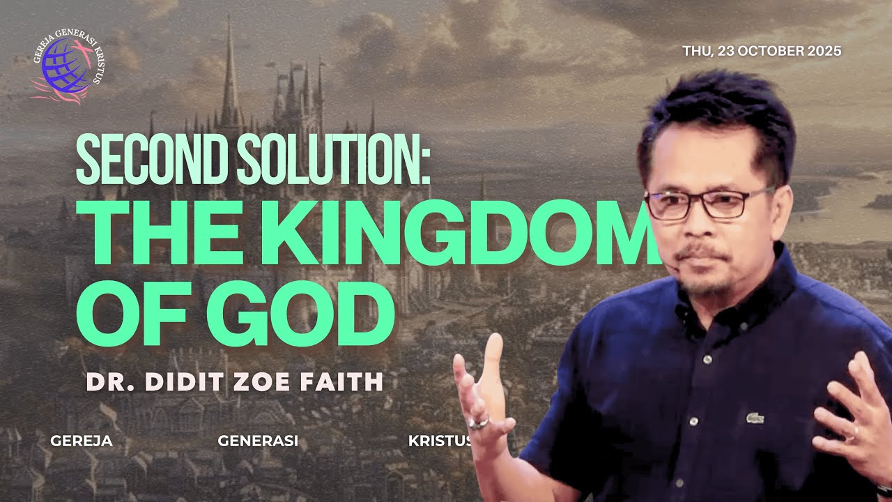 SECOND SOLUTION: THE KINGDOM OF GOD | DR. DIDIT ZOE FAITH | 23-10-2025 ...