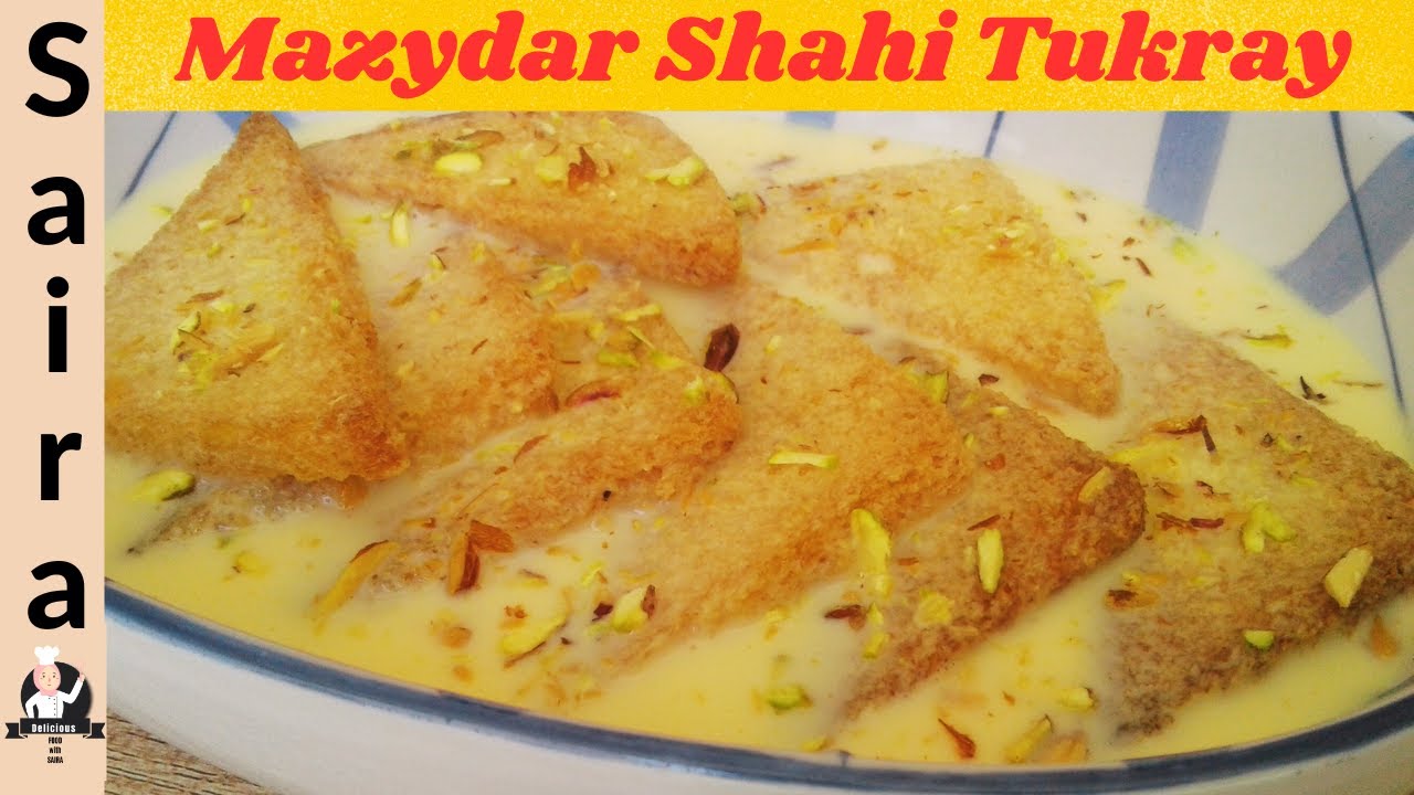 Shahi Tukray Recipe | Mazydar Shahi Tukry | 100% Easy and Delicious ...