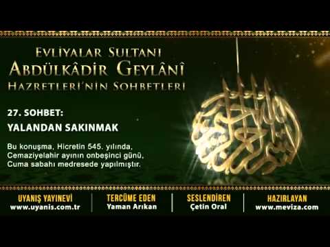 Abdülkadir Geylani Hazretleri - 27. Sohbet - Yalandan Sakınmak