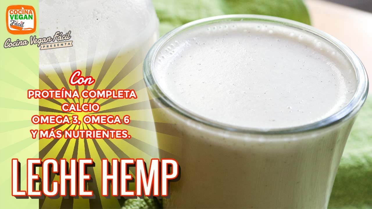 Leche de hemp, alta en proteína, calcio, Omega 3, Omega 6 y más ...