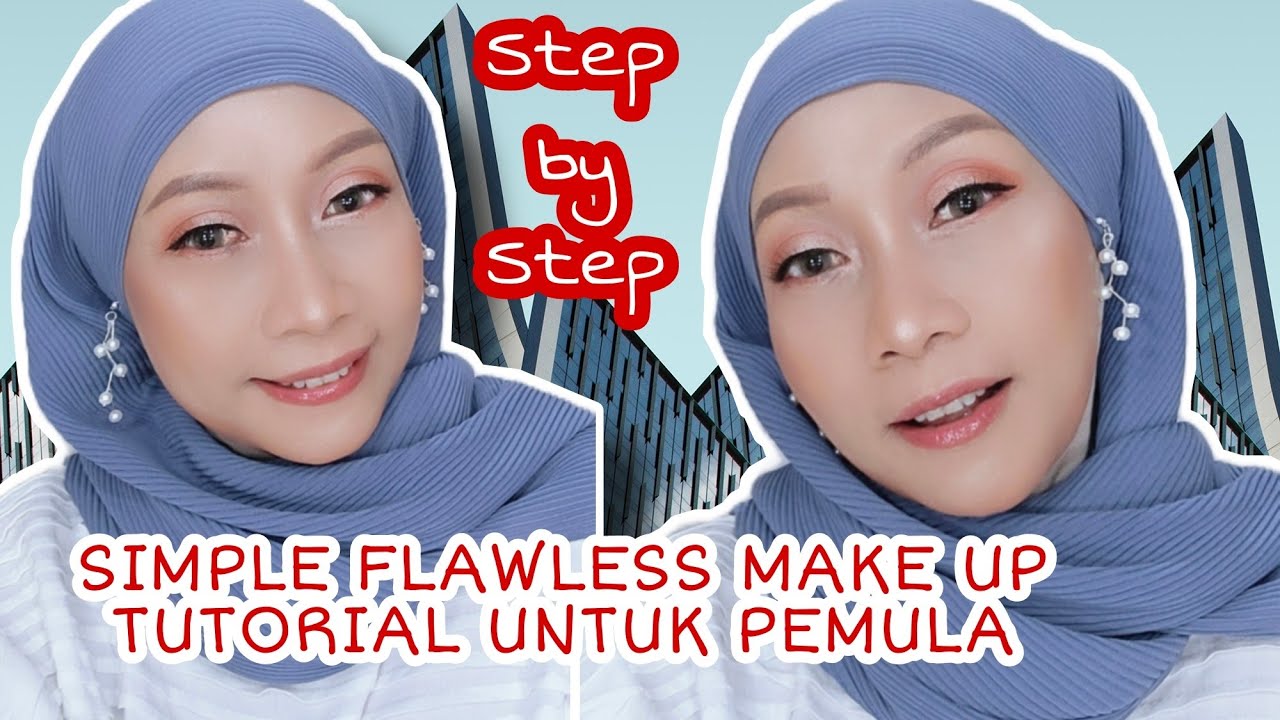SIMPLE FLAWLESS MAKE UP TUTORIAL UNTUK PEMULA || Step by Step - YouTube