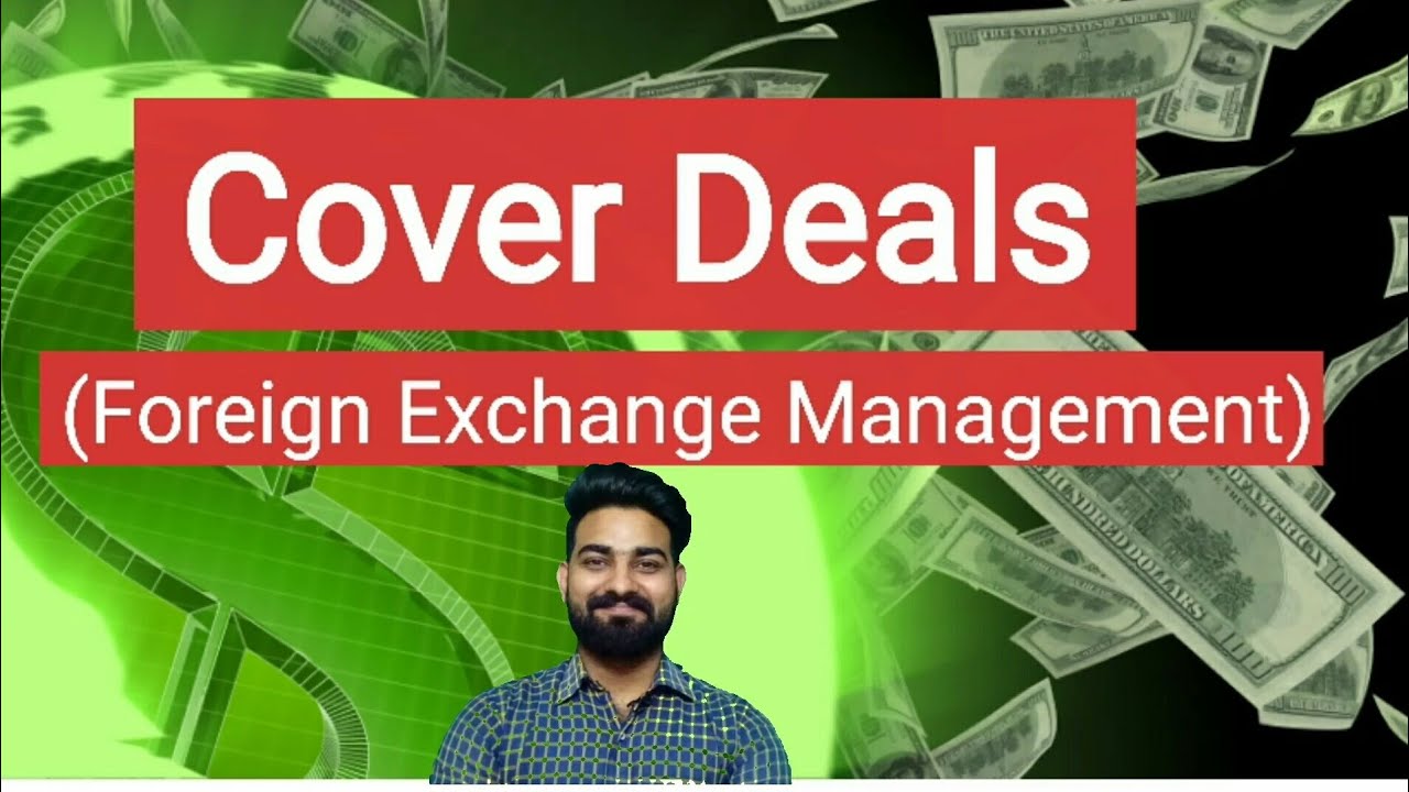 Cover Deals - Foreign Exchange Management | How Banks cover exchange ...